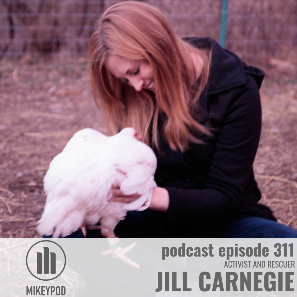 MikeyPod 311 | Activist and Rescuer Jill Carnegie - MikeyPod