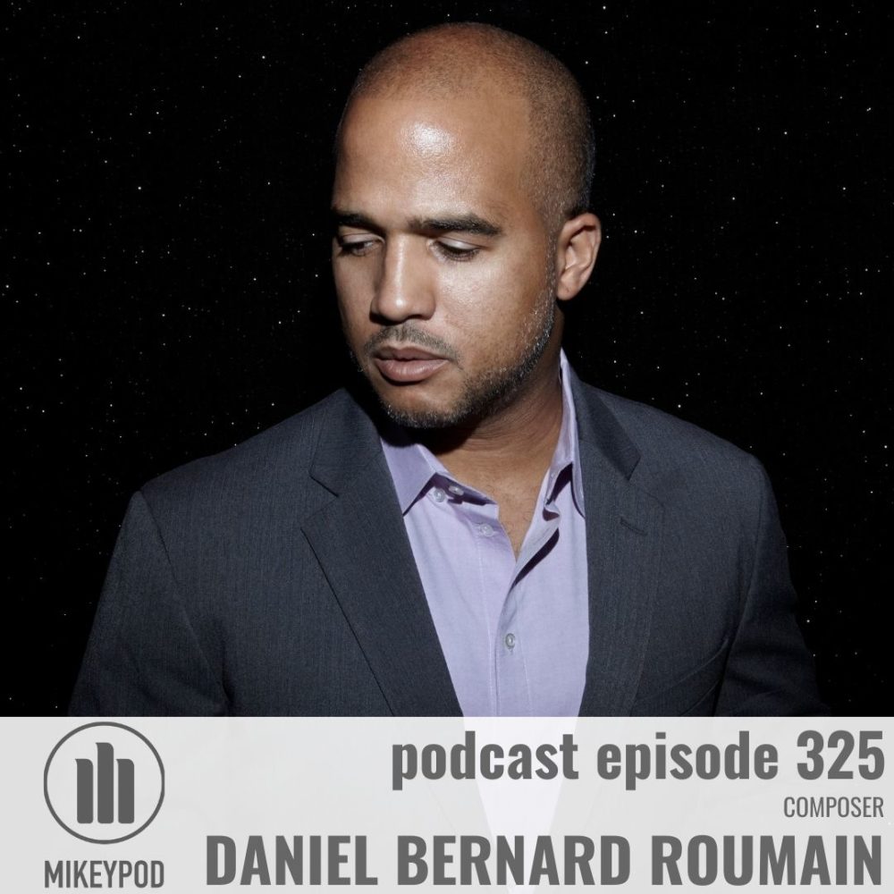 MikeyPod 325 | Composer Daniel Bernard Roumain - MikeyPod