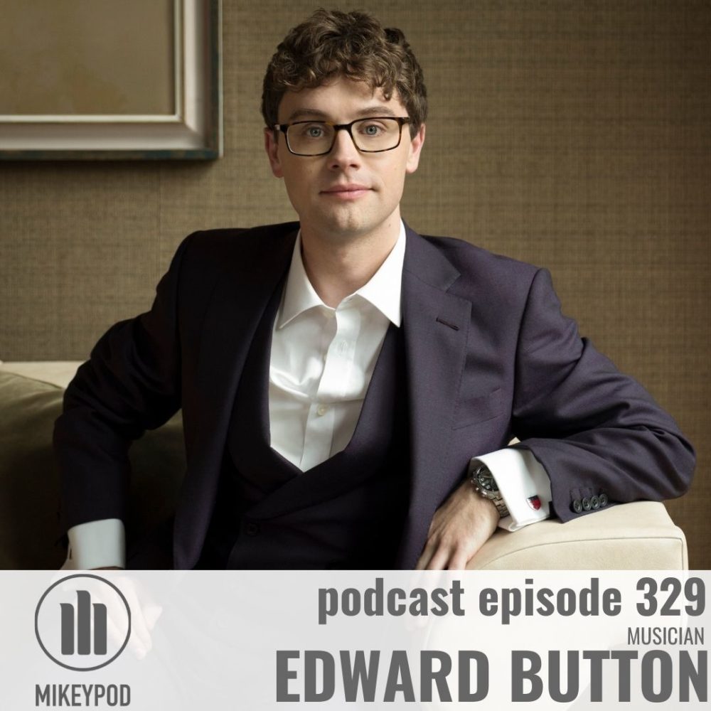 MikeyPod 329 | Edward Button and The King’s Singers - MikeyPod